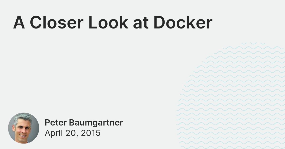 A Closer Look at Docker | Lincoln Loop