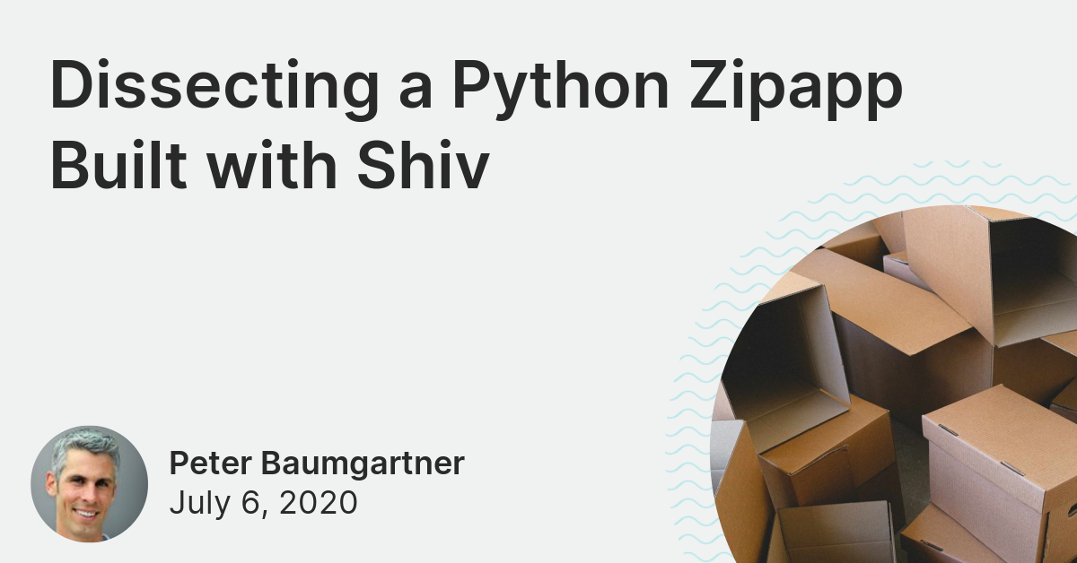 Dissecting A Python Zipapp Built With Shiv Lincoln Loop