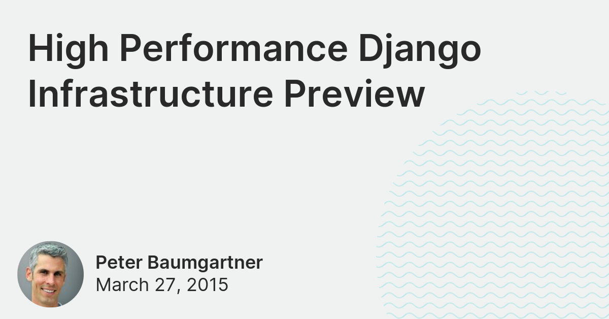 High Performance Django Infrastructure Preview | Lincoln Loop