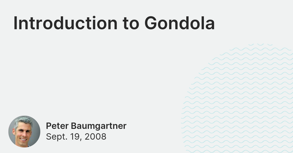 Introduction to Gondola | Lincoln Loop