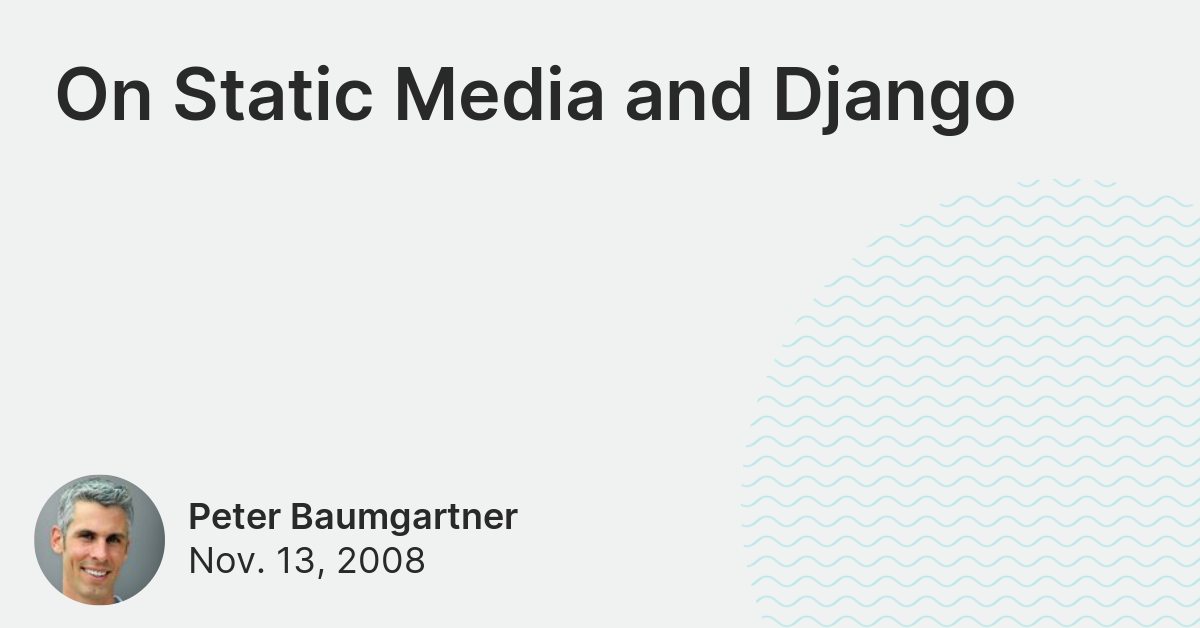On Static Media and Django | Lincoln Loop