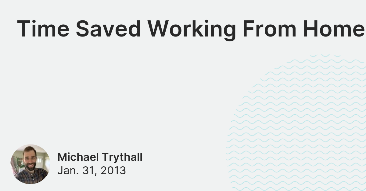 Time Saved Working From Home | Lincoln Loop