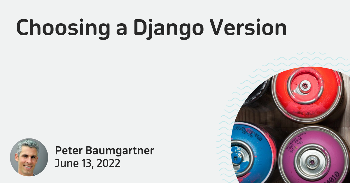 Choosing a Django Version | Lincoln Loop