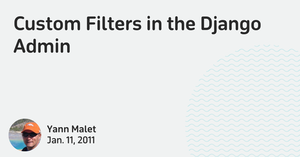 Custom Filters in the Django Admin | Lincoln Loop