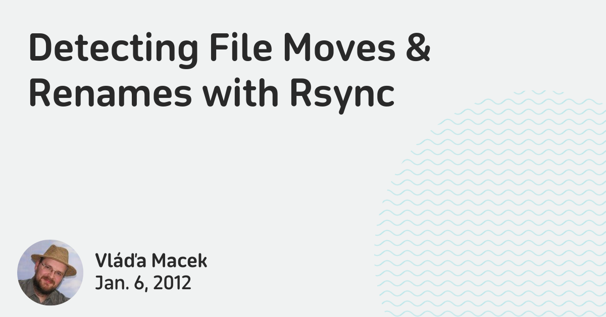 Detecting File Moves & Renames with Rsync | Lincoln Loop