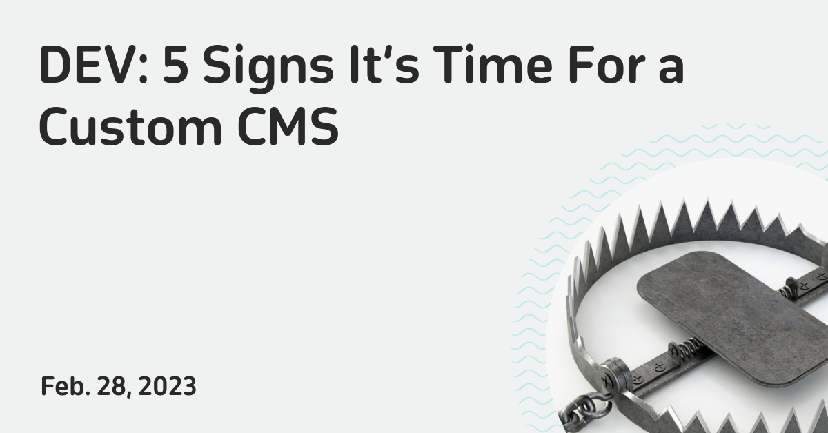 DEV: 5 Signs It’s Time For a Custom CMS | Lincoln Loop