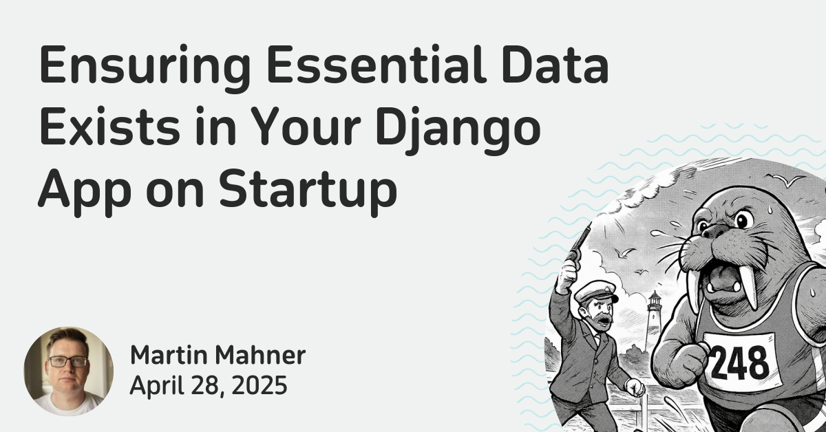 Ensuring Essential Data Exists In Your Django App On Startup Lincoln Loop