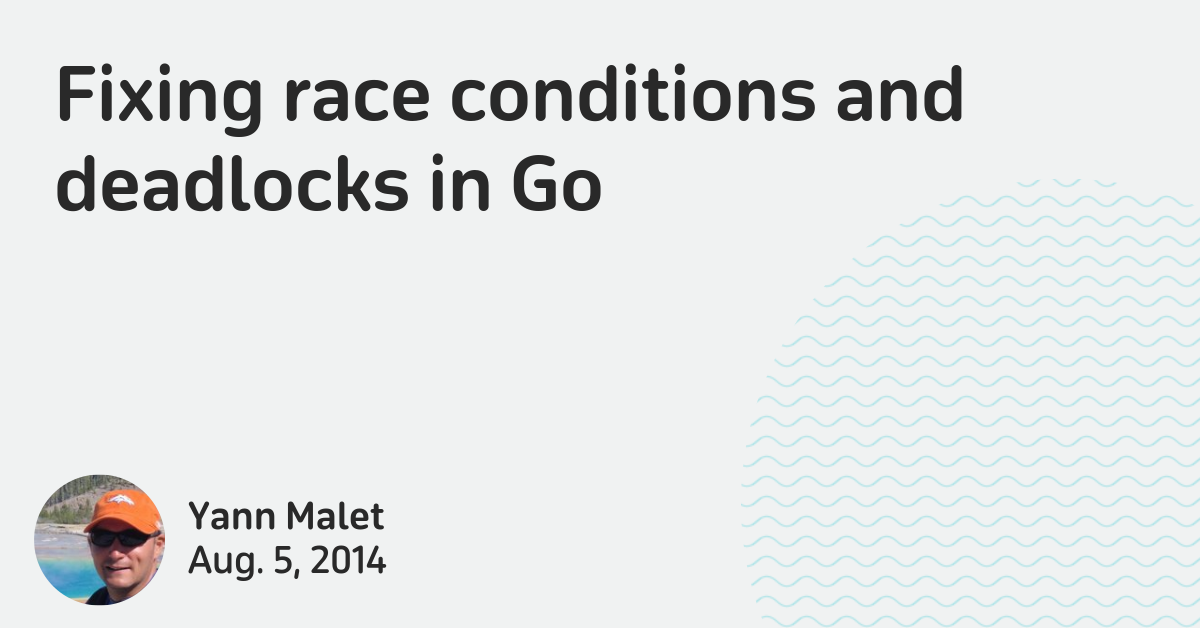 Fixing Race Conditions And Deadlocks In Go Lincoln Loop