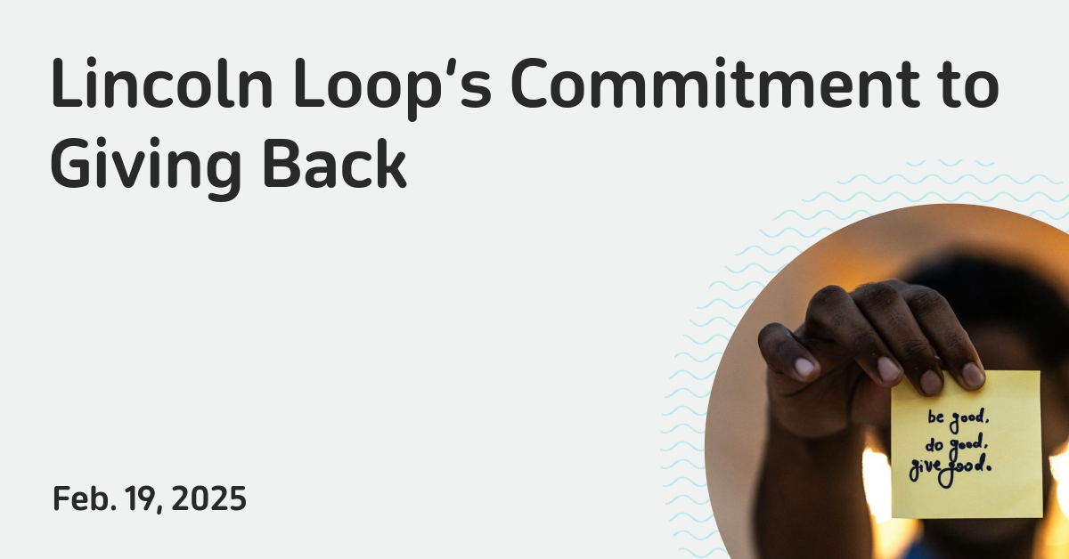 Lincoln Loop’s Commitment to Giving Back | Lincoln Loop