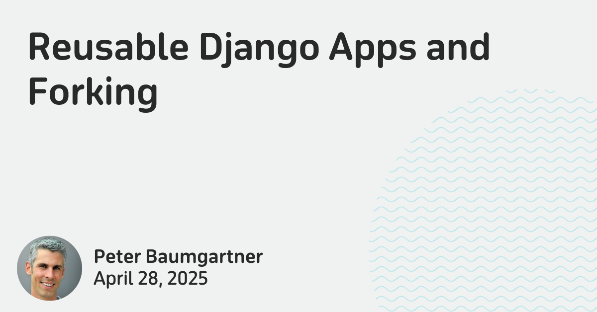 Reusable Django Apps And Forking Lincoln Loop