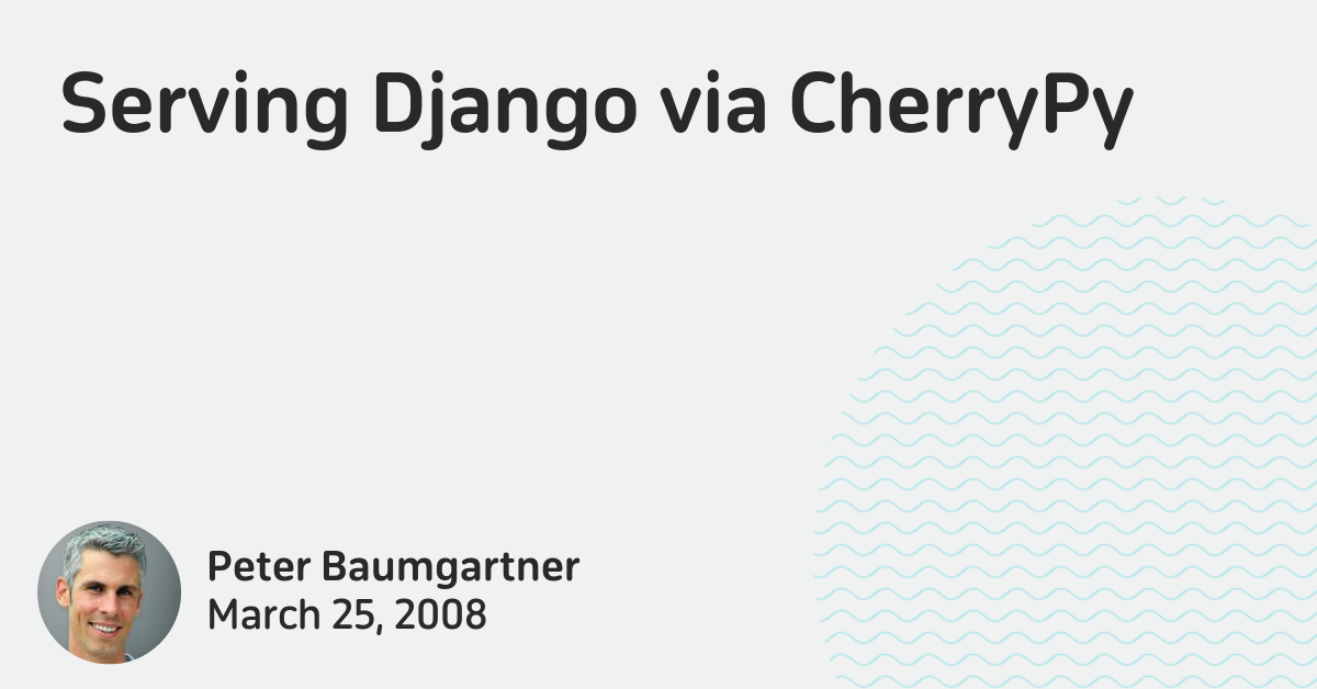 Serving Django via CherryPy | Lincoln Loop