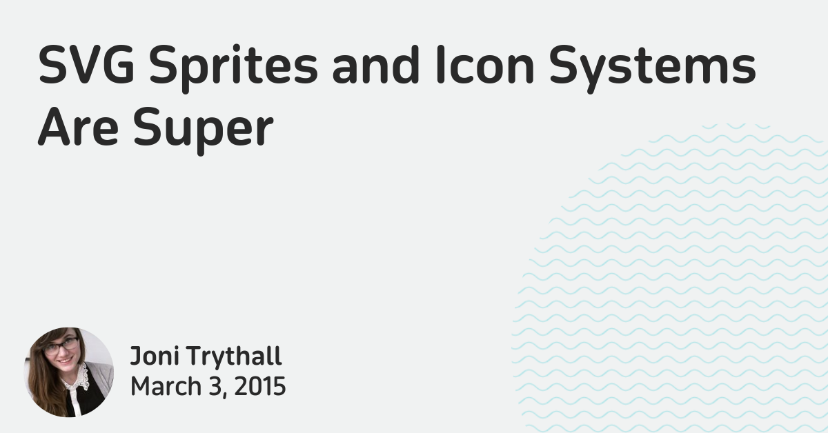 SVG Sprites and Icon Systems Are Super | Lincoln Loop