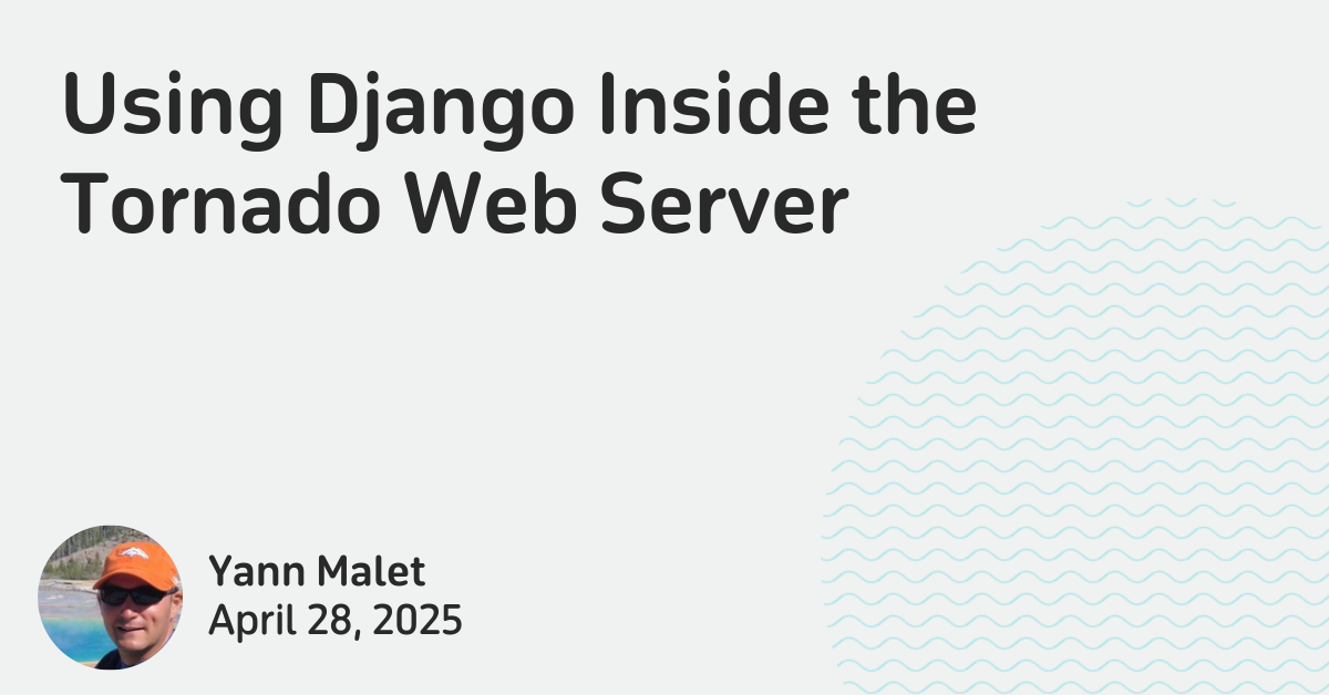 Using Django Inside The Tornado Web Server Lincoln Loop