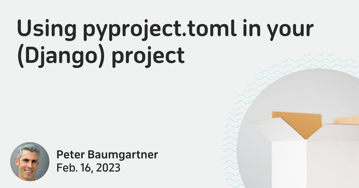 Using pyproject.toml in your (Django) project | Lincoln Loop