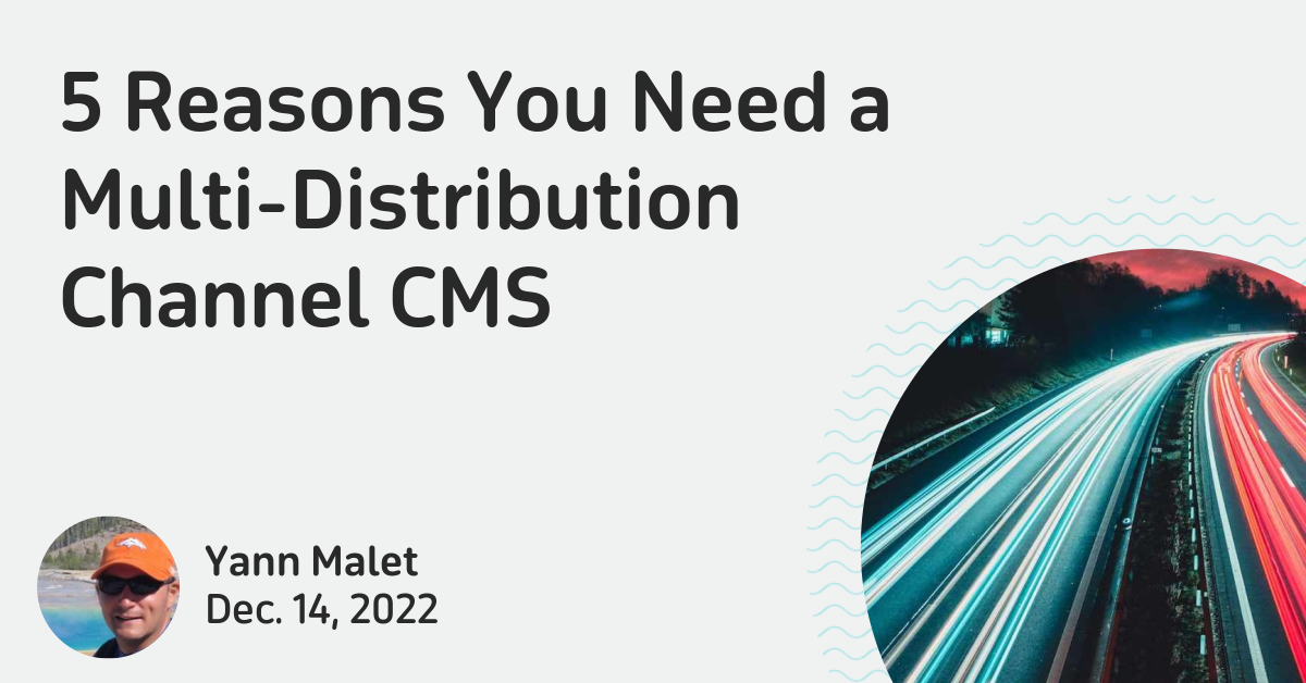 5 Reasons You Need a Multi-Distribution Channel CMS | Lincoln Loop